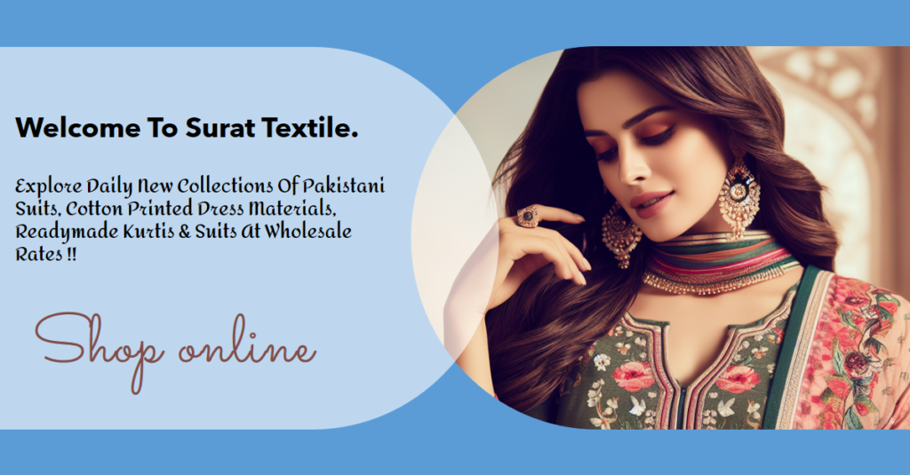 Surat Textile - Wholesaler & Exporter Of Indian & Pakistani Suits